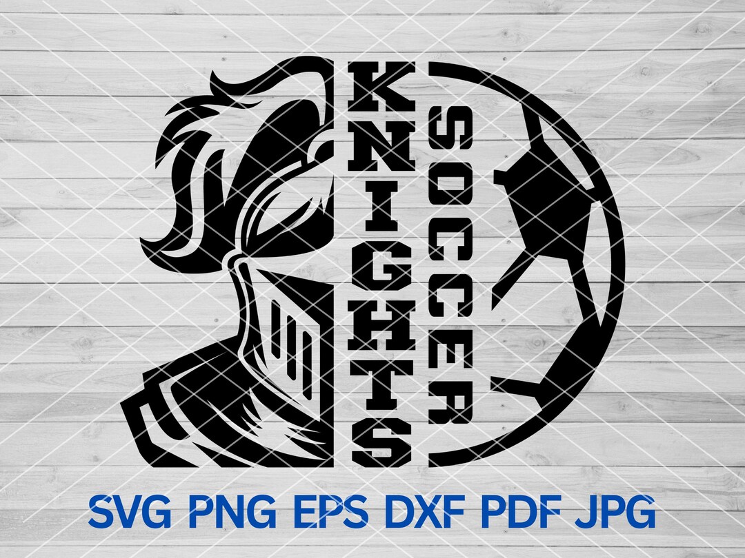 High School Knights Soccer Svg, Knights Pride Svg, Knights Svg, Knights ...
