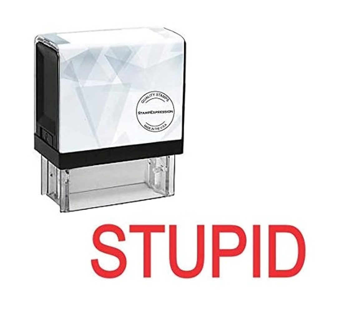 Stupid Large Font Self Inking Rubber Stamp - Etsy