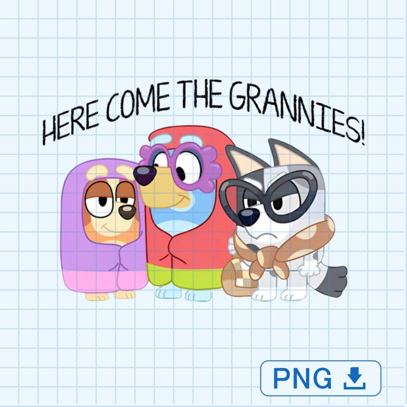 Bluey Here Come the Grannies PNG Bluey Png Bluey and Bingo - Etsy Bluey Here Come the Grannies PNG Bluey Png Bluey and Bingo - Etsy
