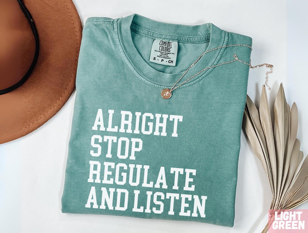 Alright Stop Regulate and Listen Shirt, Counselor Shirt, Sensory ...