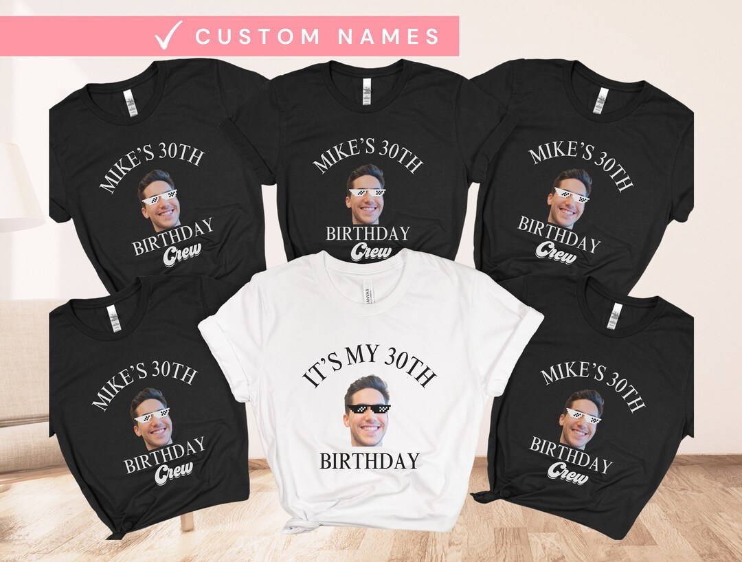 Custom It's My Birthday Face Name and Age Shirt, Funny Face Photo ...