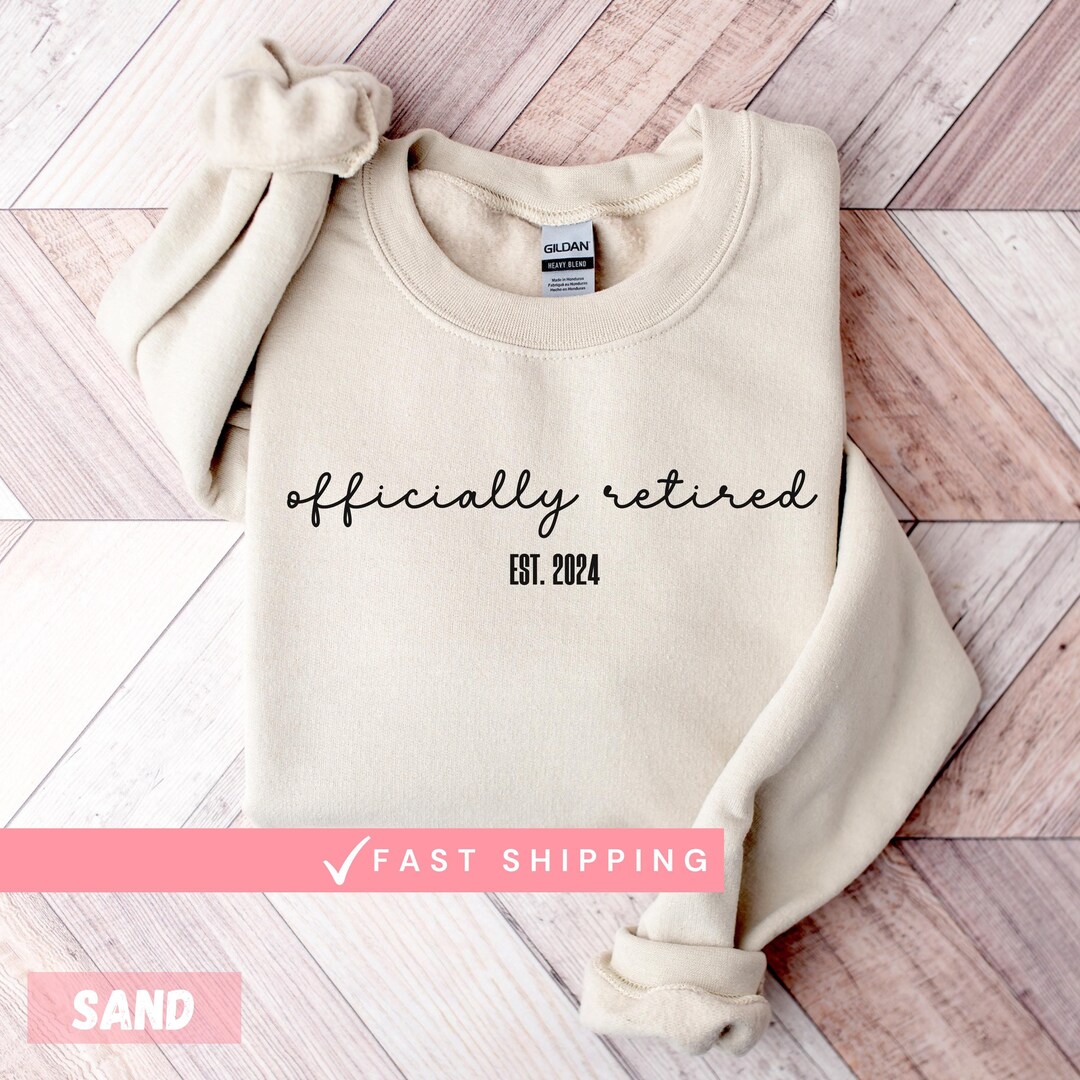 Retired 2024 Sweatshirt Retirement Party Sweater Gift for Retired Men ...