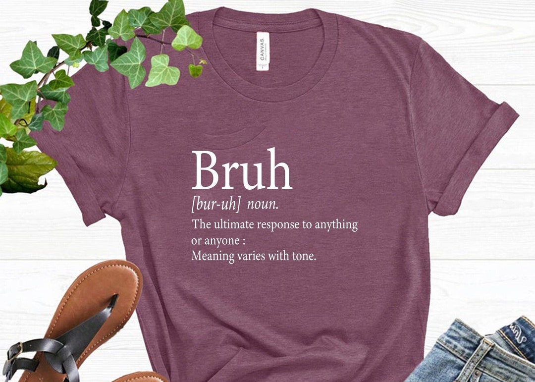 Bruh Definition Shirt, Bruh Shirt, Bro Shirt Sarcastic Shirt, Funny ...