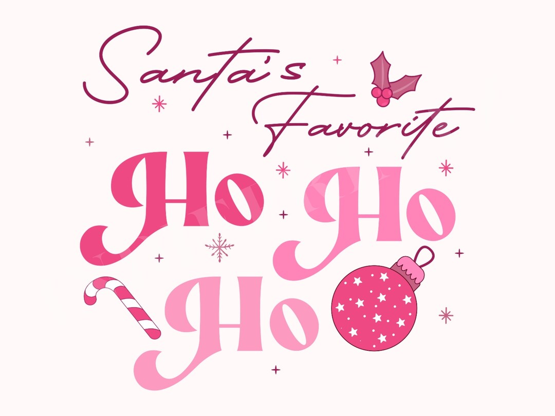 Pink Christmas PNG, Santa's Favorite Ho Ho Ho PNG, Christmas PNG ...