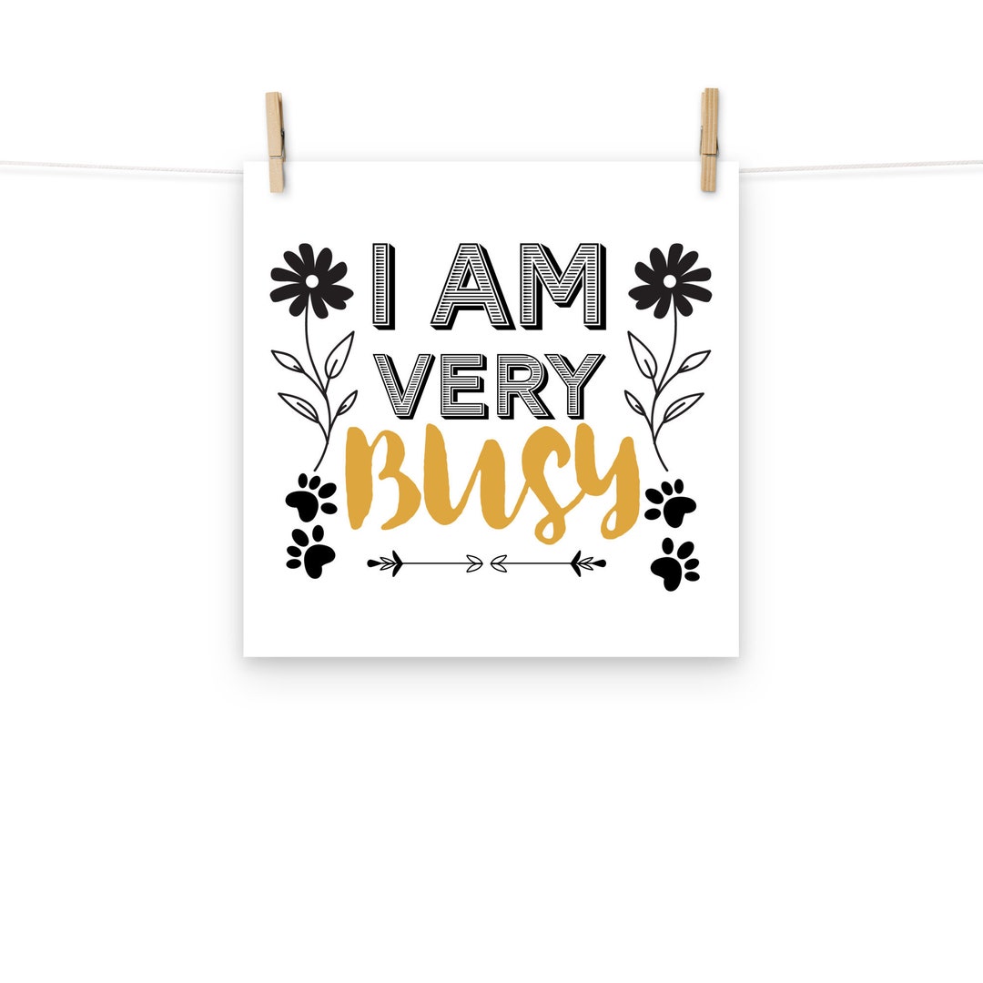 I'm Very Busy Framed Poster. Funny Saying Poster. Office Poster - Etsy