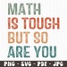 Math is Tough Png, Math Teacher Shirt Png, New Math Teacher Gift, Funny ...