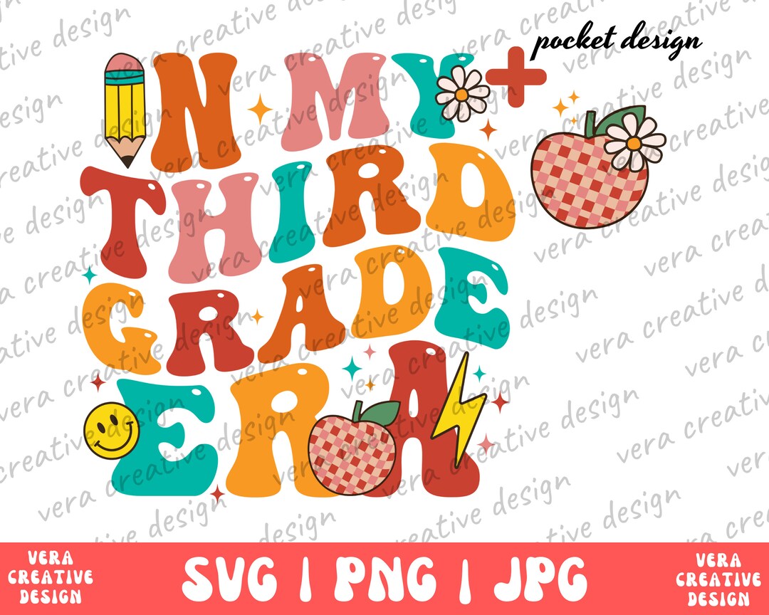 In My 3rd Grade Era Svg Png, Third Grade Era Svg, Third Grade Png, Back ...