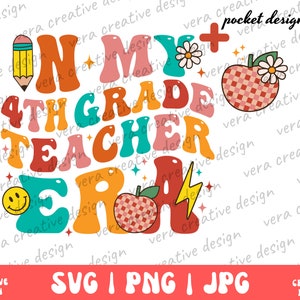 In My Fourth Grade Teacher Era Shirt Png Svg, 4th Grade Teachers Gift ...