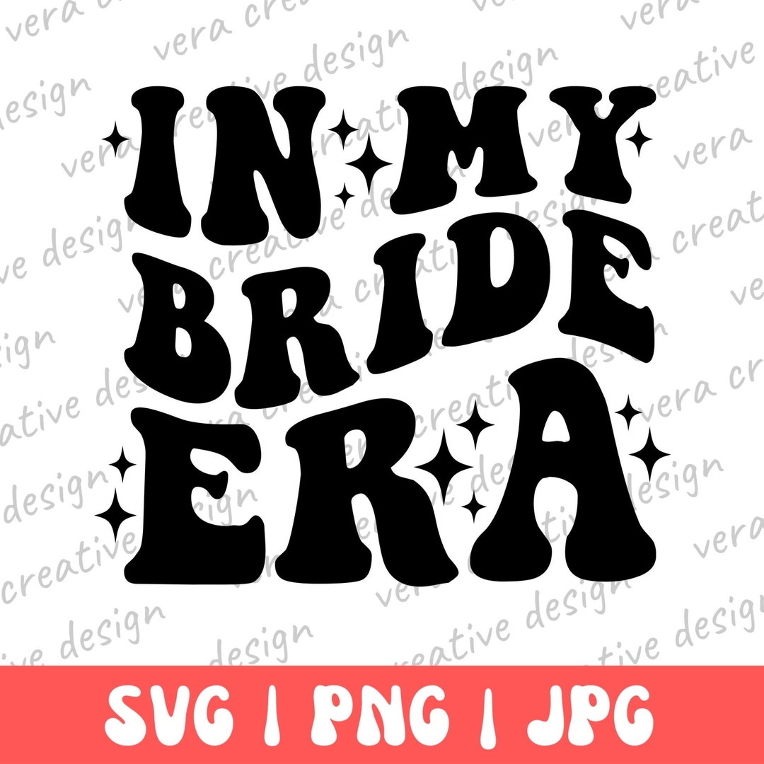 In My Bride Era Shirt Svg Png, Retro Wavy Bride Svg, Bride Gift ...