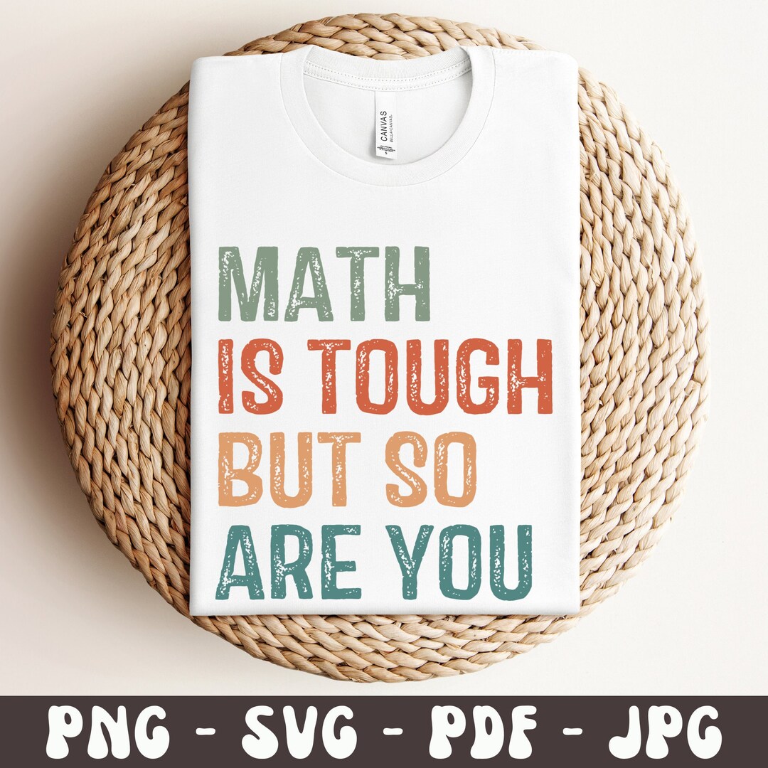 Math is Tough Png, Math Teacher Shirt Png, New Math Teacher Gift, Funny ...