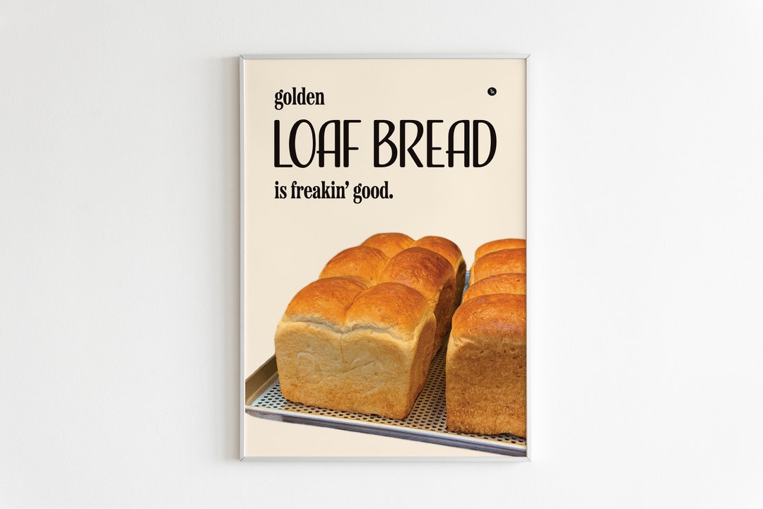 Loaf Bread Poster, Dessert Poster, Printable Wall Art, Digital Posters ...