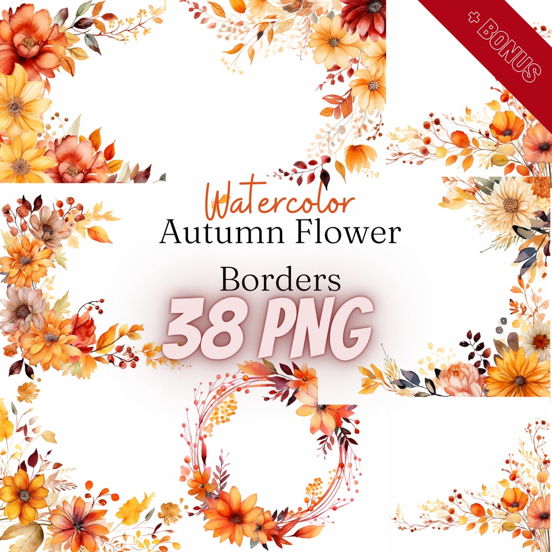 Watercolor Autumn Flower Border Cliparts Bundle, 38 PNG, Floral ...
