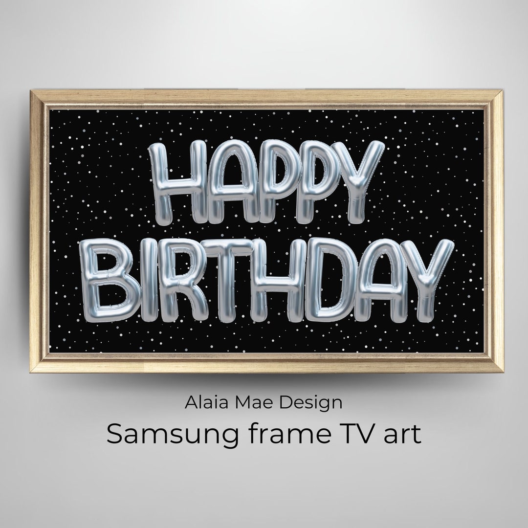 Happy Birthday TV Frame | Silver Birthday Balloons Tv Frame | Samsung ...