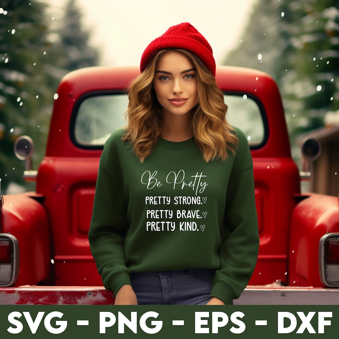 Be Pretty SVG Be Strong SVG Be Brave SVG Be Kind Svg Strong Woman Svg ...