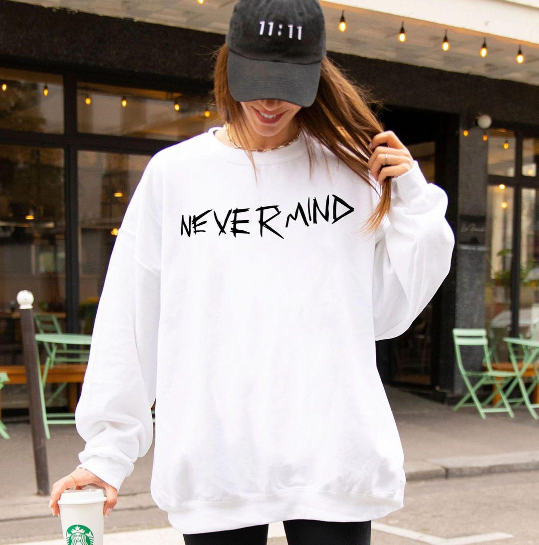 Nevermind Sweatshirt K-pop Fan Nevermind Sweatshirt Gift - Etsy