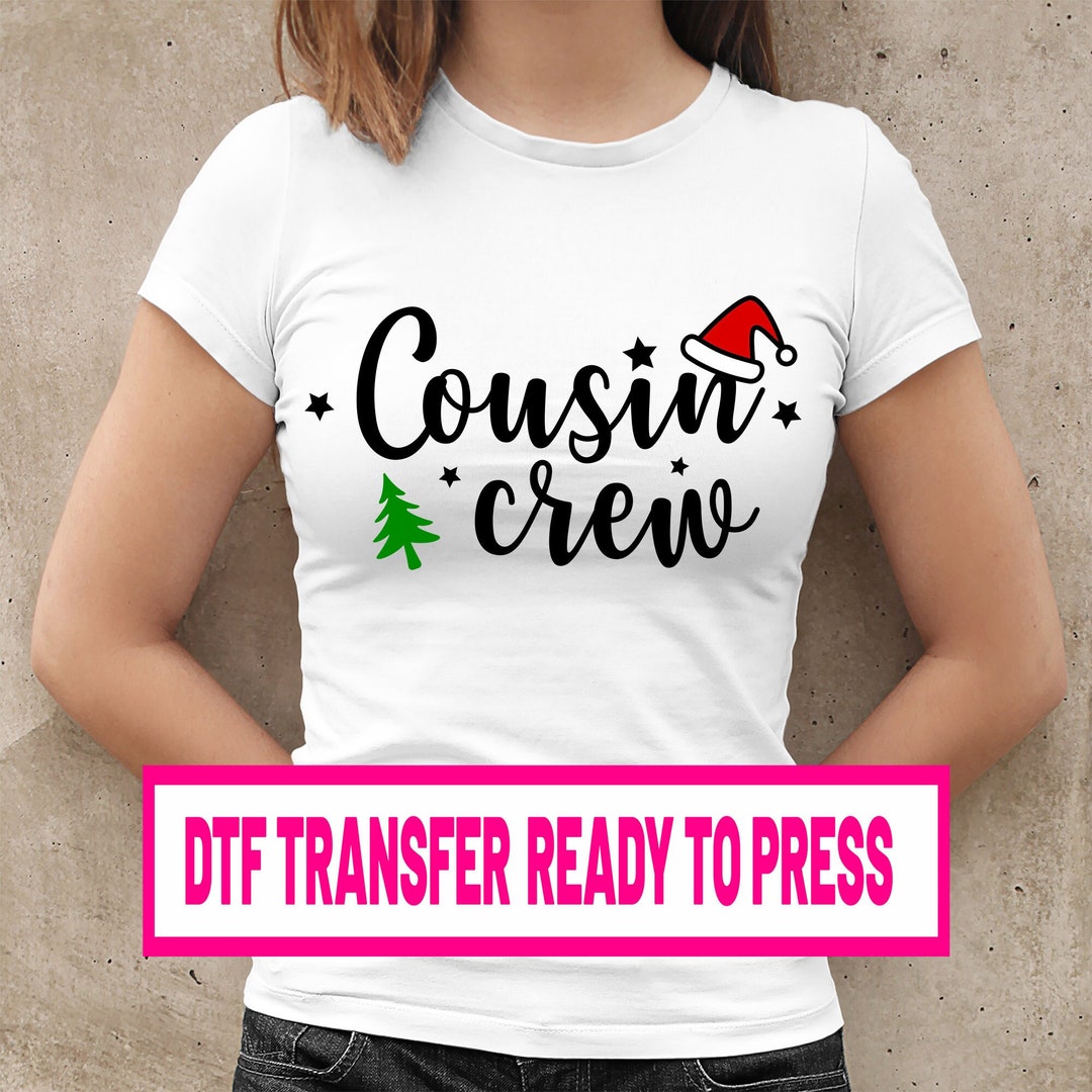 Cousin Crew DTF Print,ready to Press Dtf Transfers,heat DTF Transfer ...