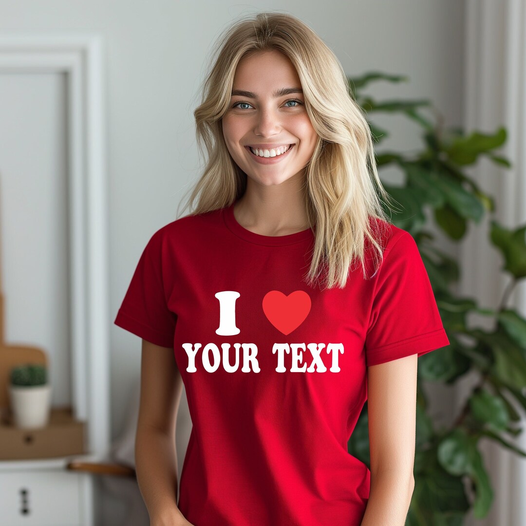I Love Custom T-shirt, I Heart Custom Shirt, I Love Custom Tee ...