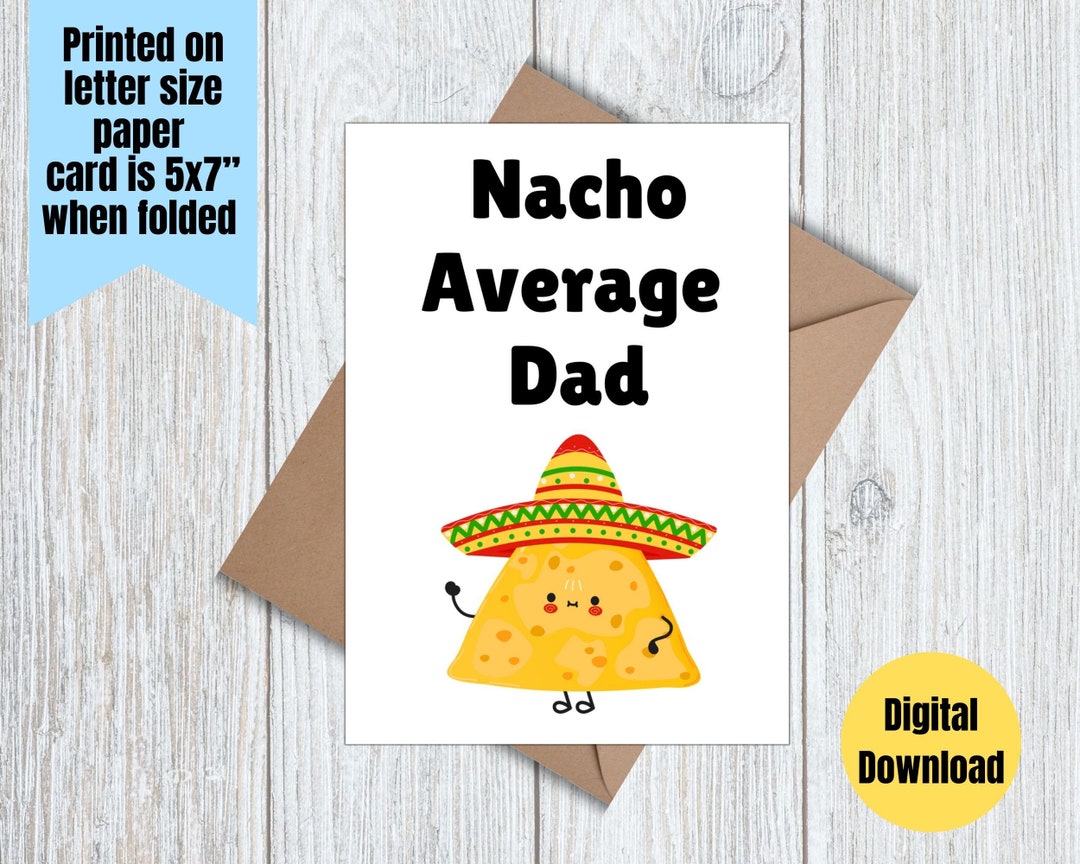 Printable Nacho Average Dad Digital Download Father's Day Card - Etsy
