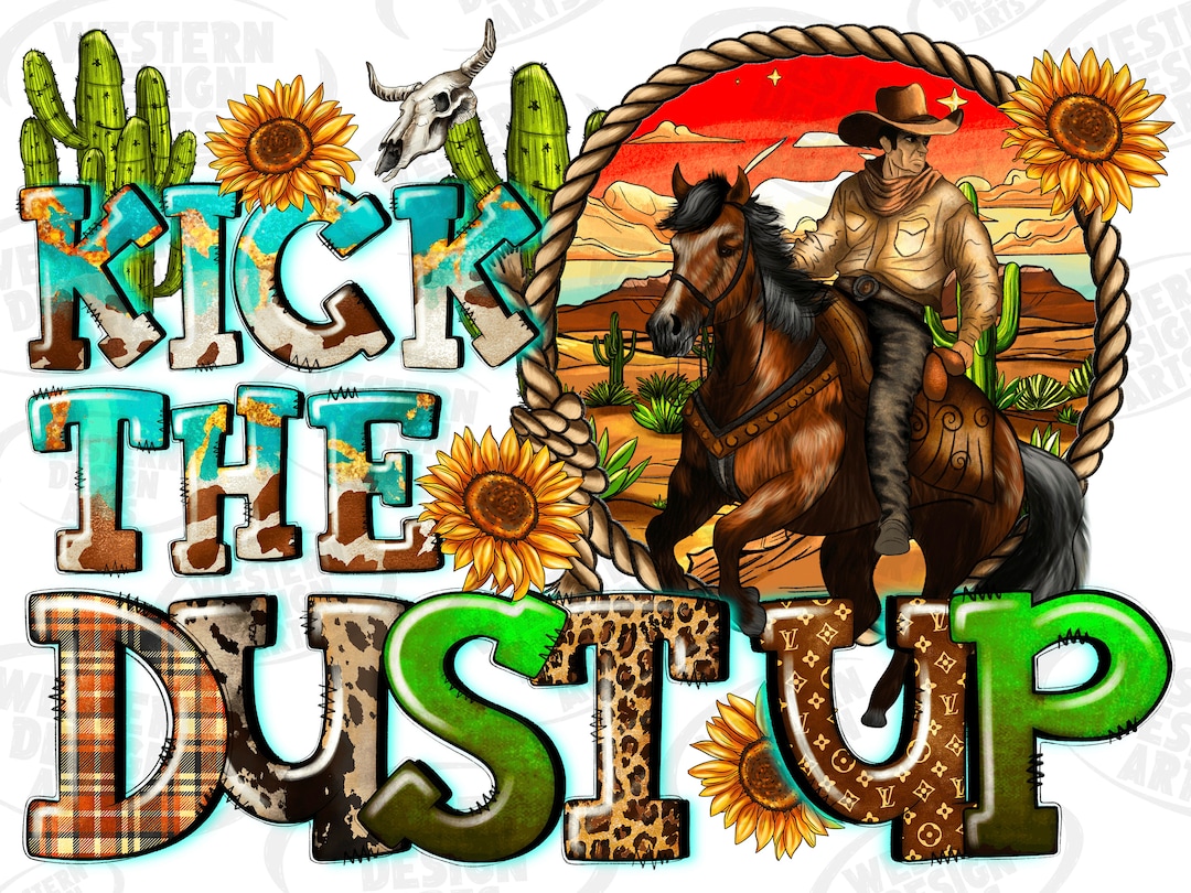 Kick the Dust up Png Sublimation Design Download, Western Rodeo Png ...