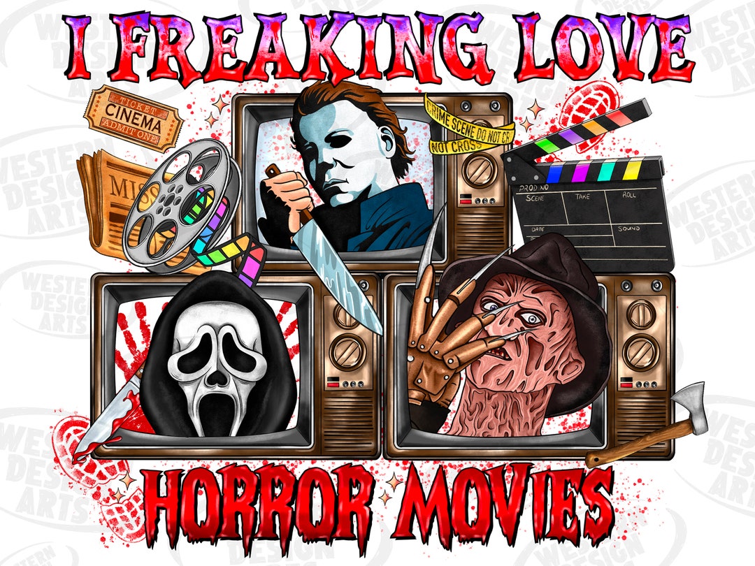 I Freaking Love Horror Movies Halloween Png, Horror Movies PNG, Horror ...