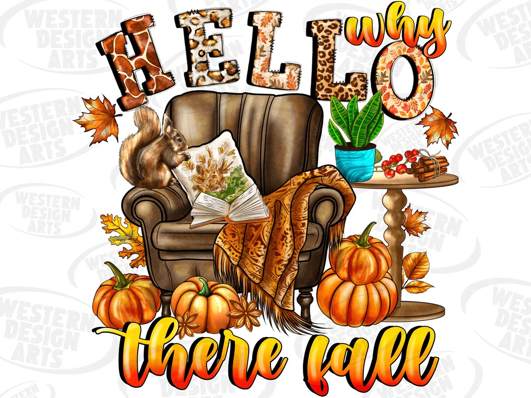 Why Hello There Fall Png Sublimation Design Download, Fall Png, Hello ...