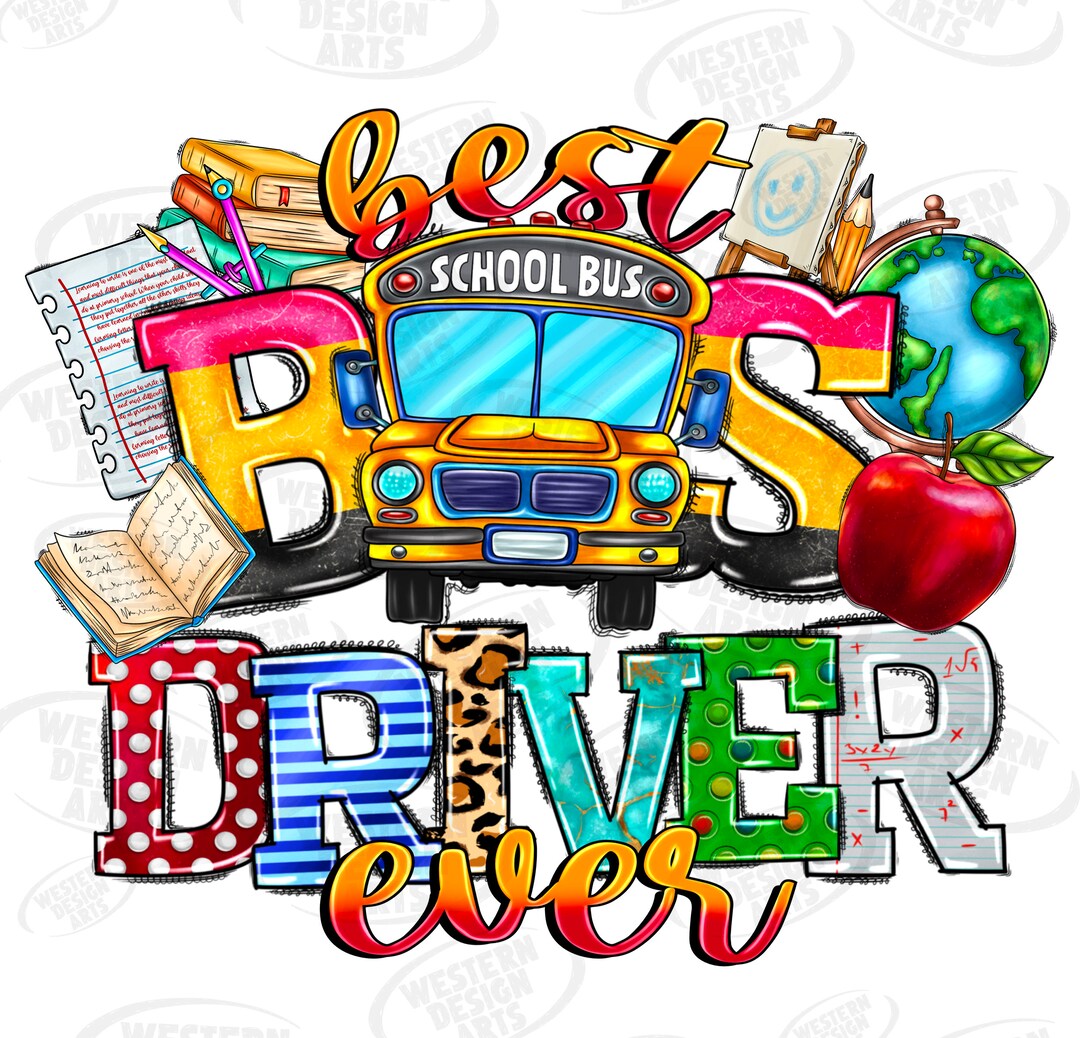 Best Bus Driver Ever Png, Sublimation Design, Back to School Png ...