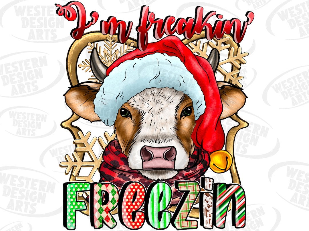 I Am Freaking Freezing Png Snow Cow Png Christmas Cow Snow - Etsy