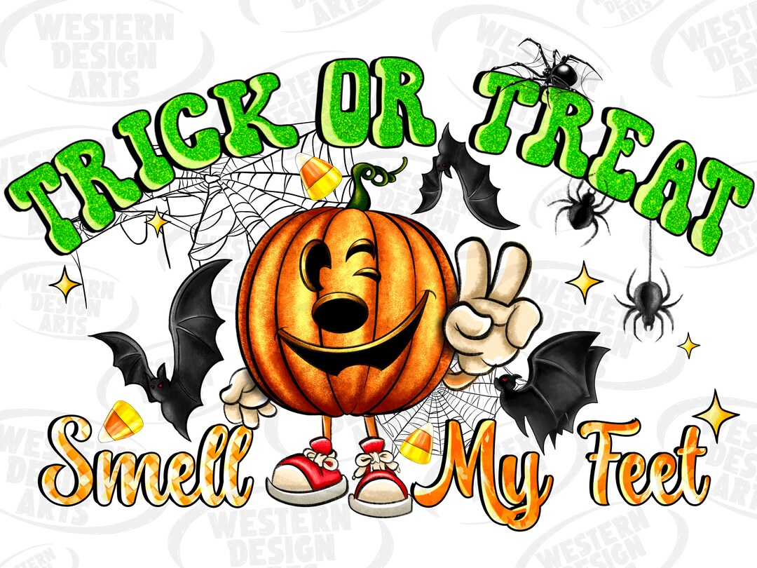 Trick or Treat Smell My Feet Png, Funny Halloween PNG Designs, Western ...