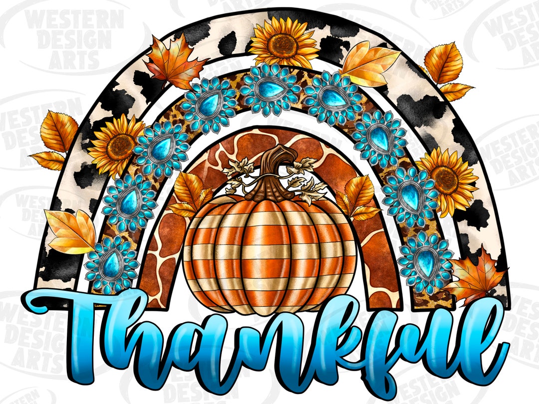 Thankful Rainbow Png, Thanksgiving PNG, Thankful Sublimation Design ...