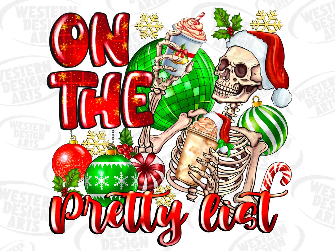 On the Pretty List Png Sublimation Design, Skeleton Christmas Png ...