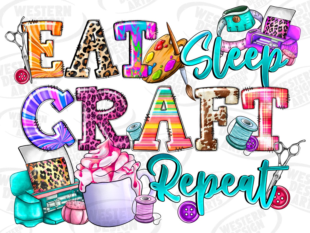 Eat Craft Repeat Png Sublimate Designs Download, Craft Life Png, Craft ...