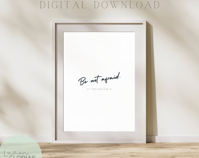 PRINTABLE Catholic Quote be Not Afraid Pope St. John Paul II Catholic ...