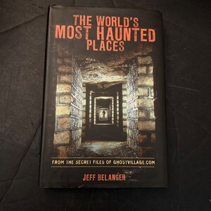 The World’s Most Haunted Places, by Jeff Belanger, 2007 Barnes & Noble ...