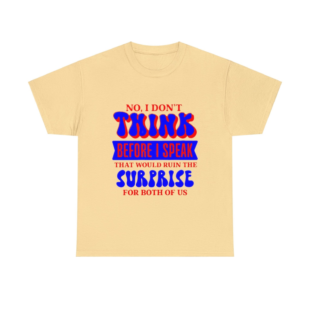 Think Before I Speak, Modern Chic Graphic Tee Stylish Casual Wear ...