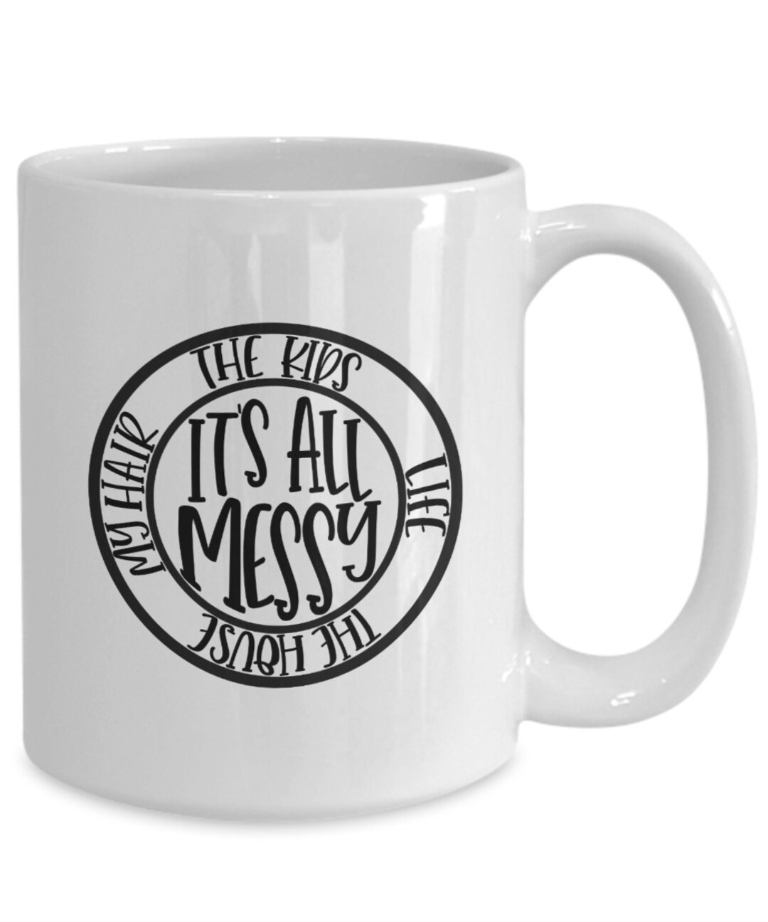 Mom Messy Life Messy Bun Mom Life Mom Life Cup Mom Life Mug - Etsy