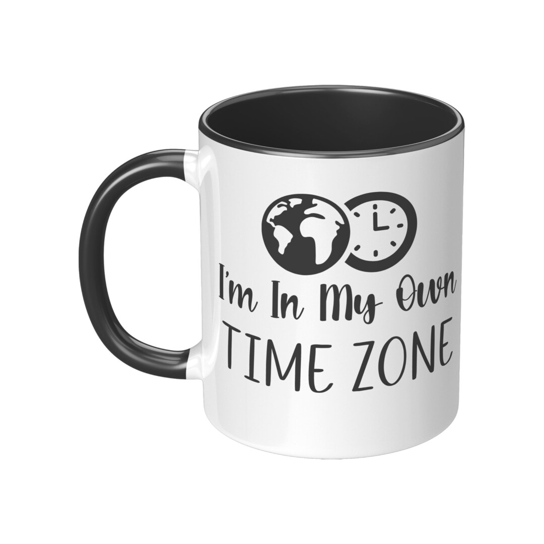 Time Zone Mug, Coffee Lover Gift, Unique Mugs, Funny Coffee Mug, Gift ...
