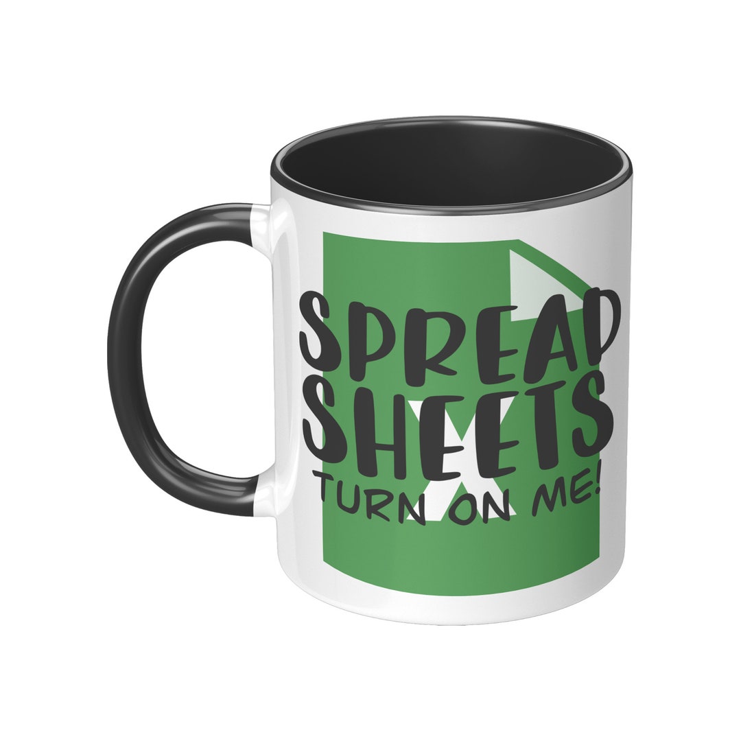 Spreadsheets Mug, Office Humor Mug, Funny Coffee Mug, Gift for ...