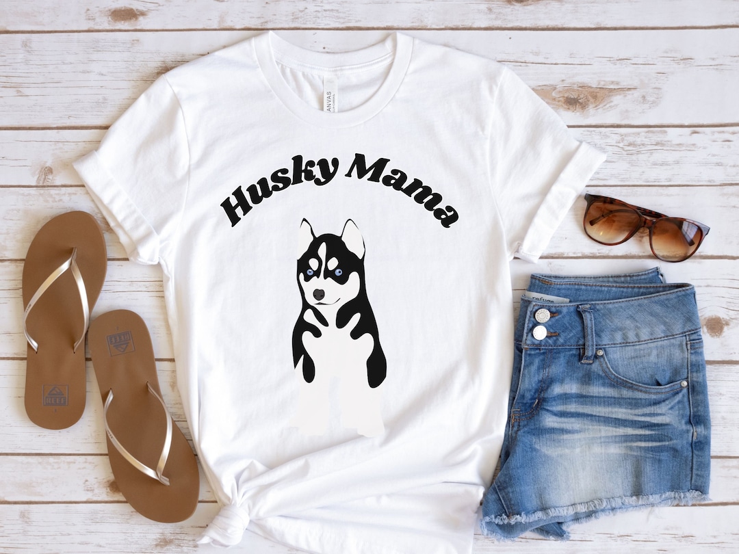 Cute Husky Mama Tshirt for Husky Owners Husky Lovers Pet Parents and ...