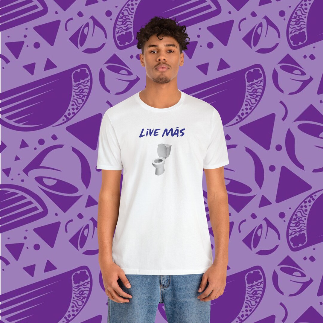 Taco Bell "live Mas" Toilet Funny Shirt, Ironic Sarcastic Funny Gag ...