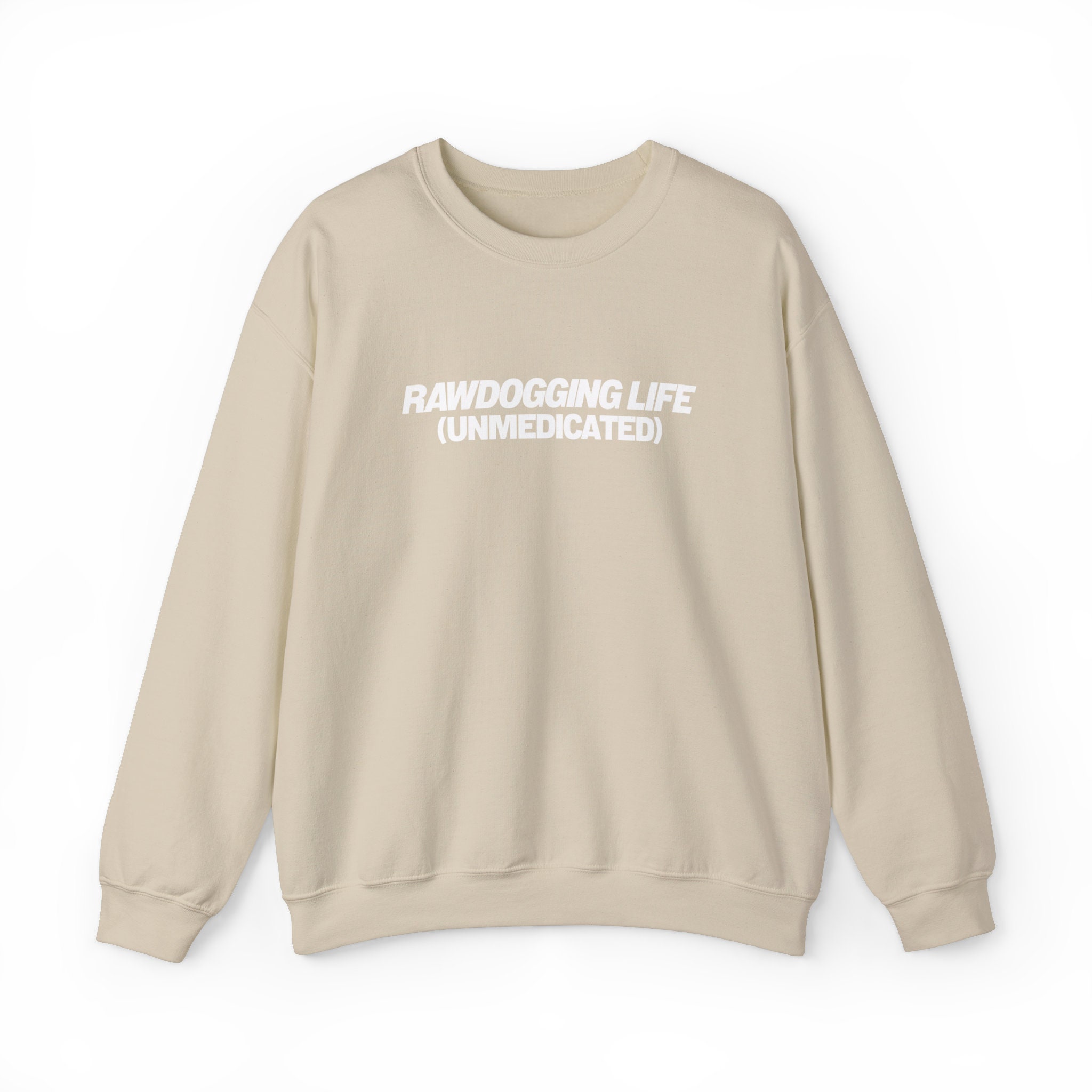 Rawdogging Life (unmedicated) Funny Sweatshirt, Proffesional Rawdogger ...