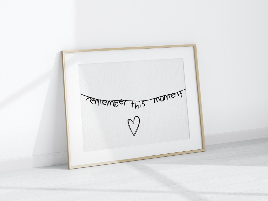 Remember This Moment Print: Minimalist Handwritten Quote (digital ...