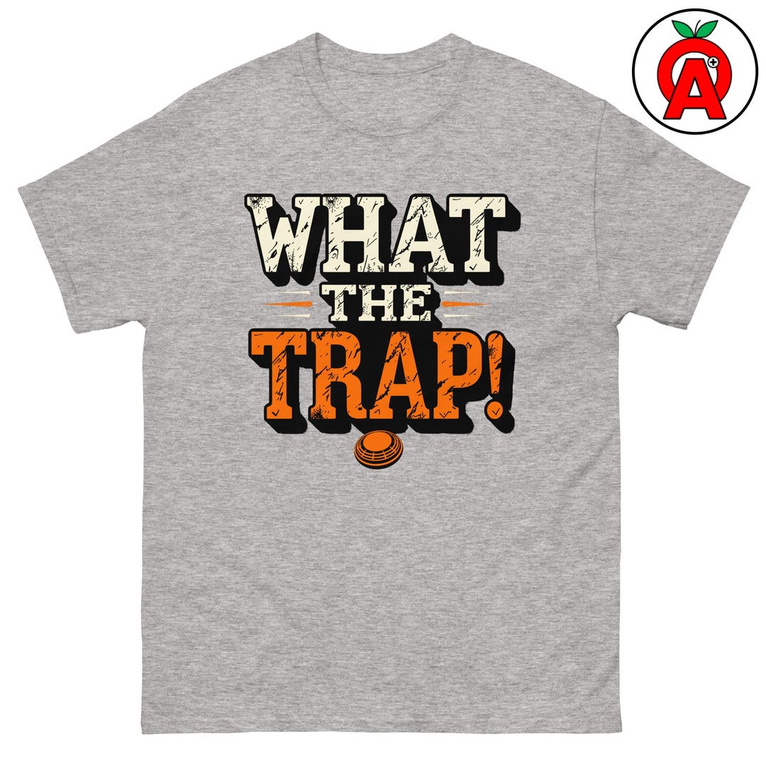 What the Trap Funny Shooting Adult Unisex Shirt, Clay Pigeon Shotgun ...