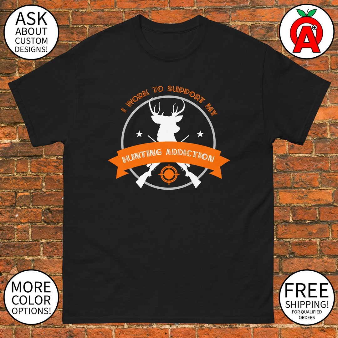 Hunting Addiction Support Shirt - Unisex Mens Womens - Lightweight ...