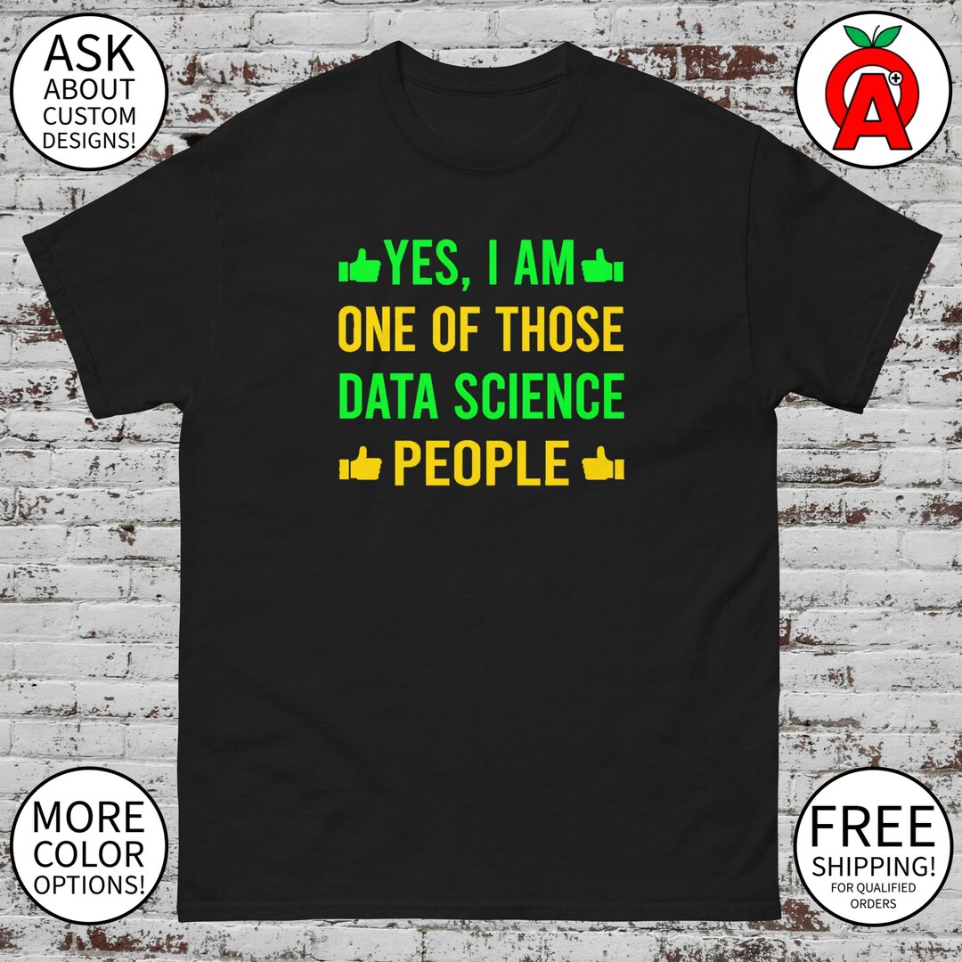 Data Science People Tee - Unisex Shirt for Men and Women - Etsy