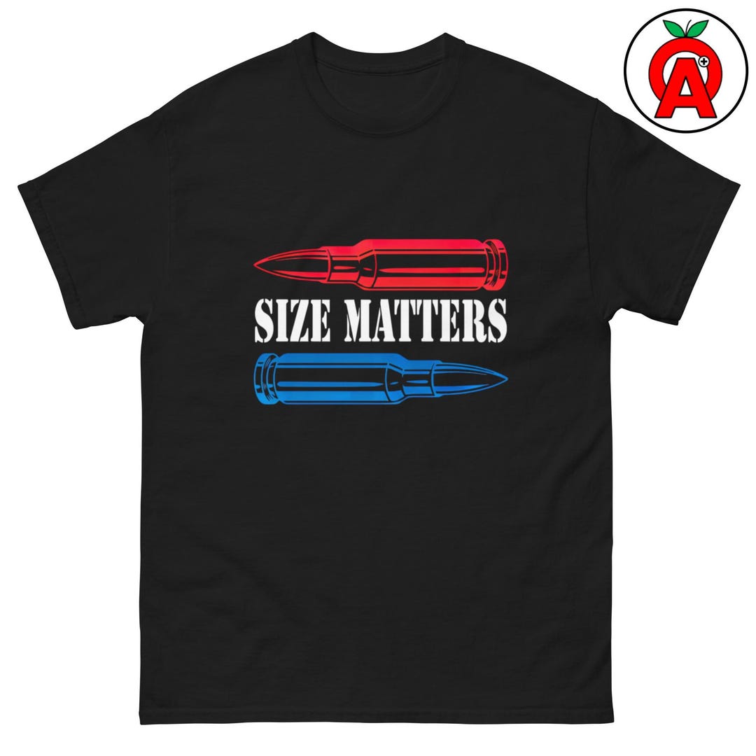 Gun Enthusiast Shirt Celebrating Bullet Size Importance - Stylish and ...