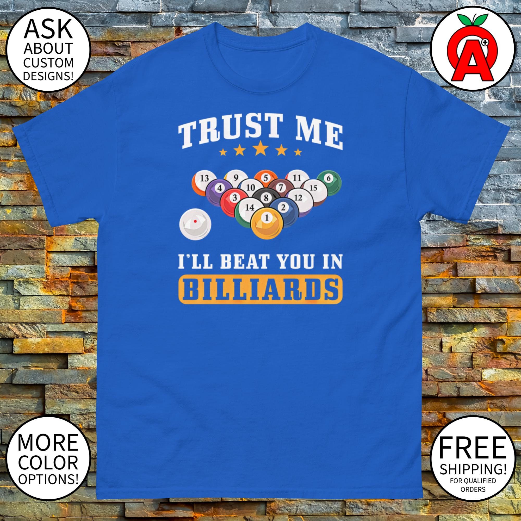 Billiards Champion Tee Funny Pool Player Shirt for Men and Women Trust ...