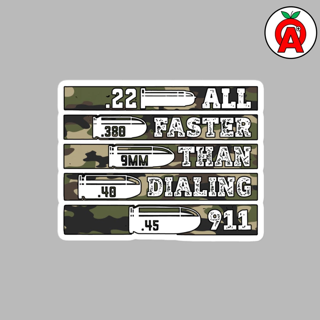 22 LR, 380, 9MM, 40 ACP, 45 Caliber All Faster Than Dialing 911, Vinyl ...
