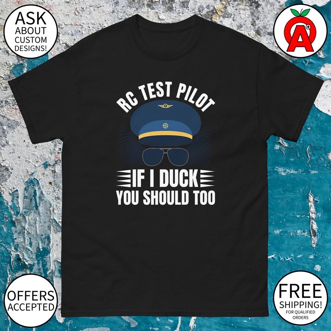 RC Test Pilot If I Duck You Should Too Plane Shirt Adult Unisex Gifts ...