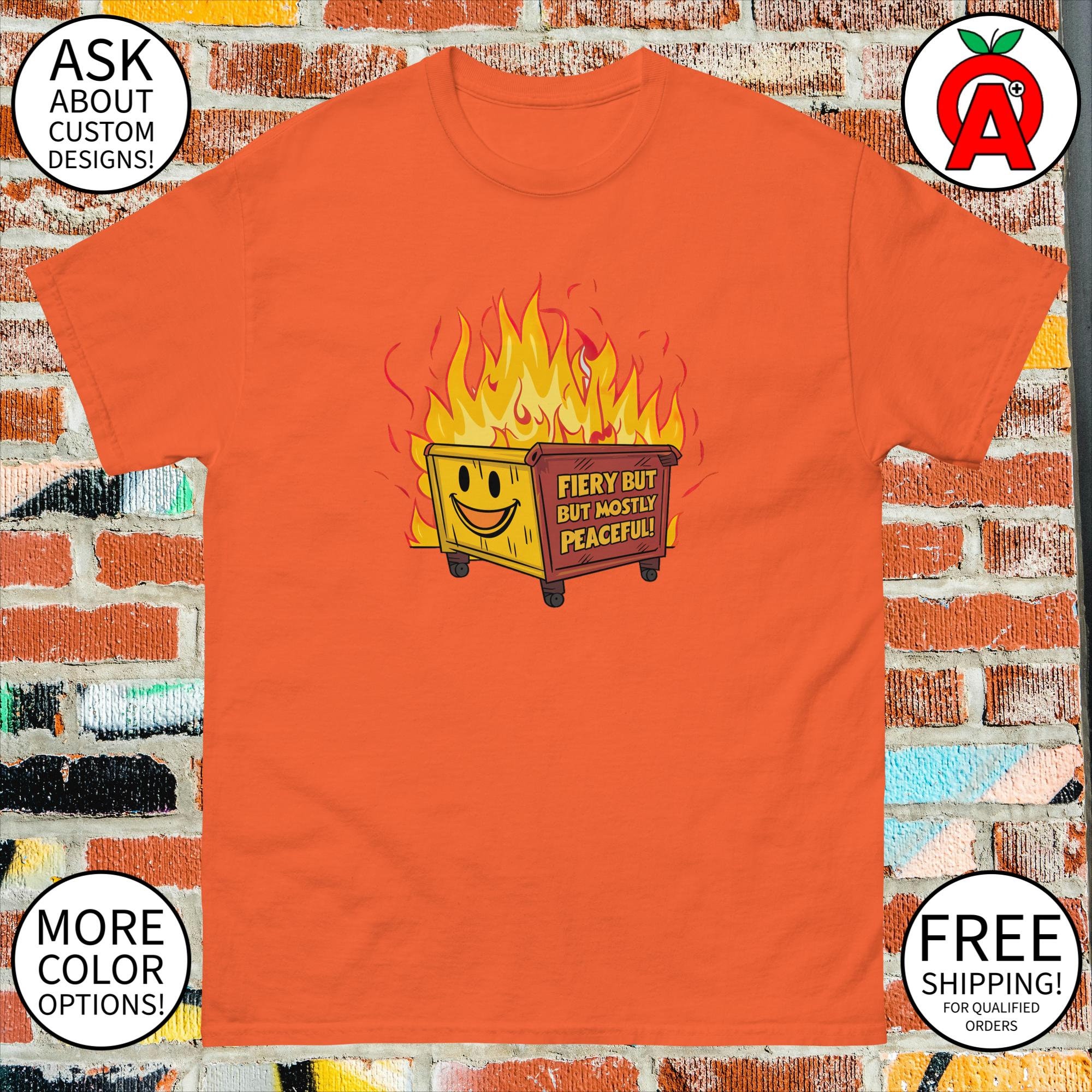 Fiery Dumpster Fire Protest Shirt Unisex Mens Womens Tee - Etsy