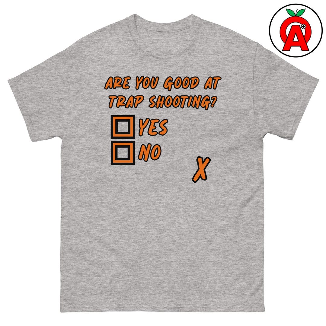 Funny Trap Shooting T-shirt - Humorous Gift for Shooters and Marksmen ...